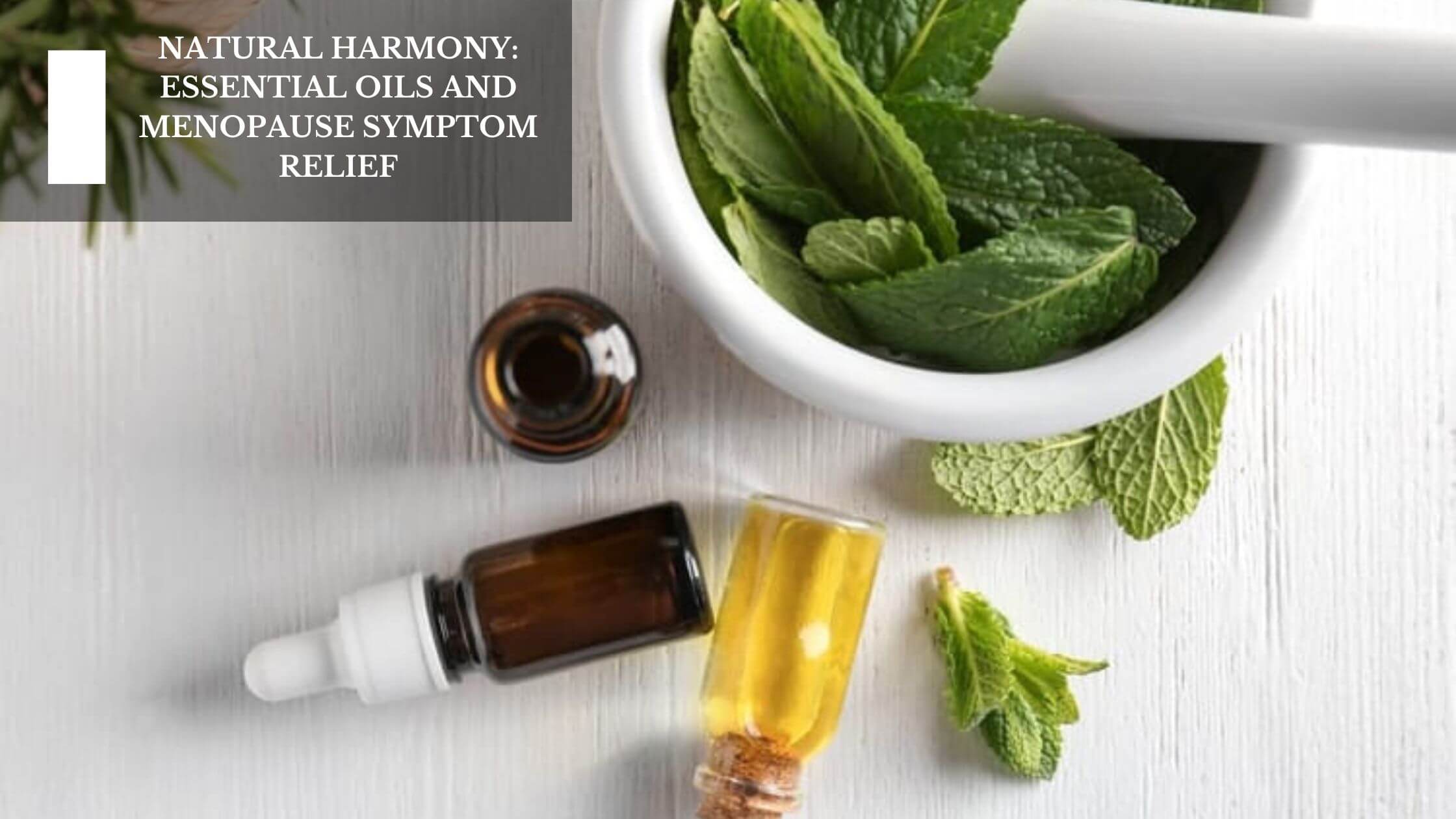 Natural Harmony: Essential Oils And Menopause Symptom Relief – Moksha ... Natural Harmony: Essential Oils And Menopause Symptom Relief – Moksha ...