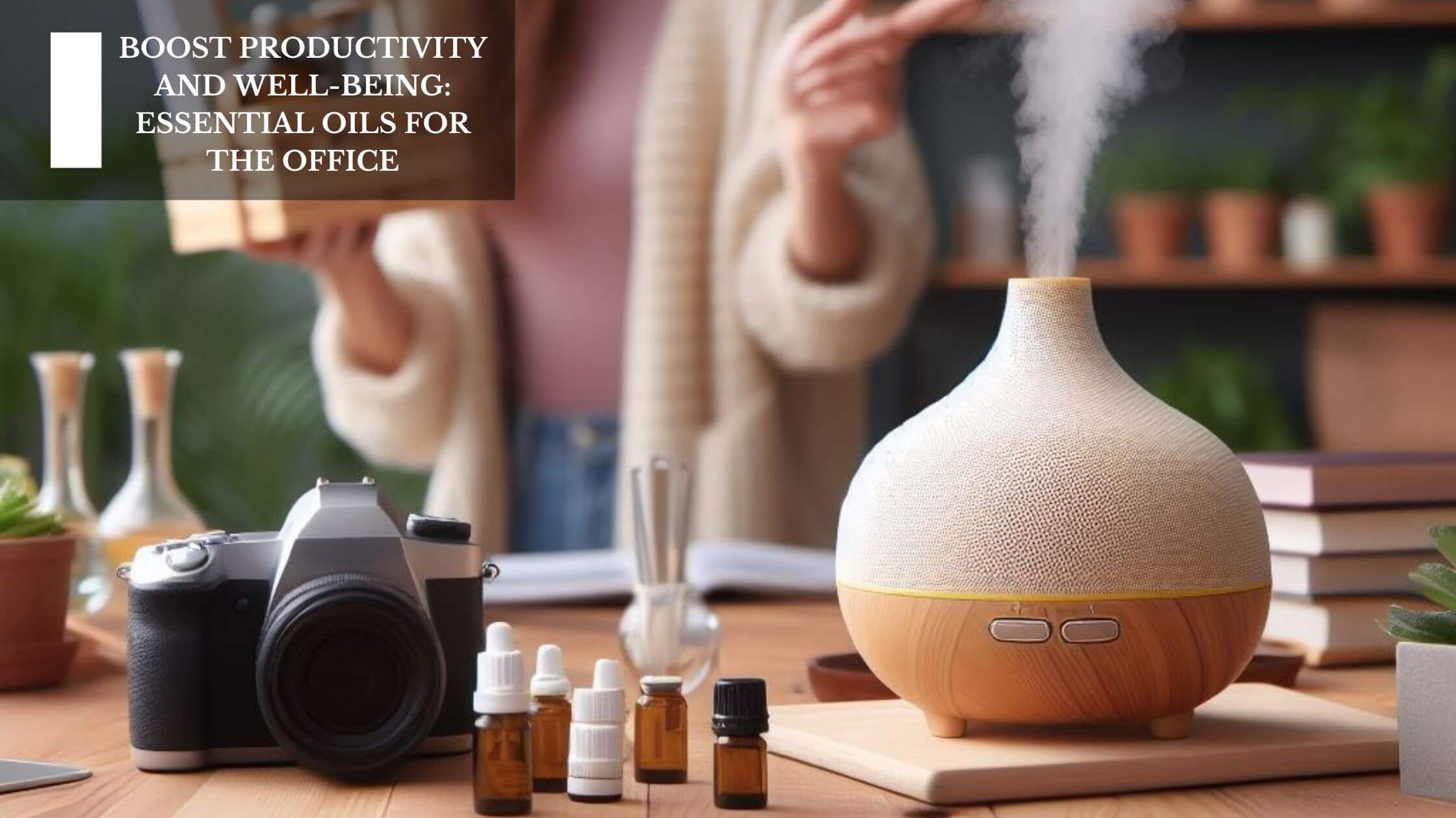 Boost Productivity And Well-Being: Essential Oils For The Office ...